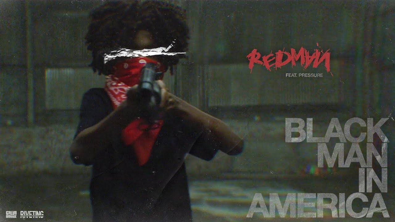 Video: Redman | Black man in America ft. Pressure | Singles# - Doble-H ...